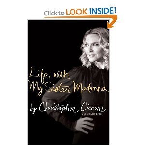 Life with My Sister Madonna: Christopher Ciccone, Wendy Leigh ...