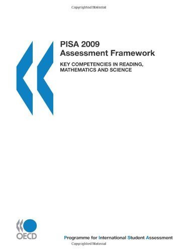 PISA PISA 2009 Assessment Framework: Key Competencies in Reading ...
