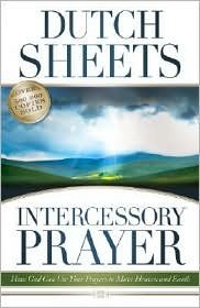 Intercessory Prayer Publisher: Regal: Dutch Sheets: Amazon.com: Books