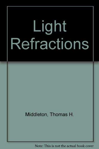 Light Refractions: Middleton, Thomas H.: 9780930454005: Amazon.com: Books