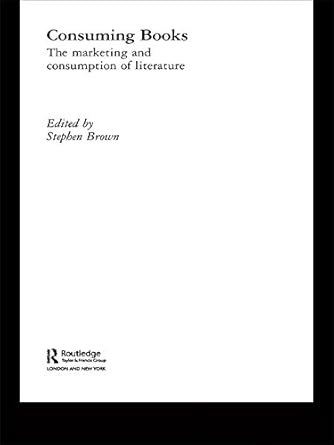 Consuming Books: The Marketing and Consumption of Literature (Routledge ...