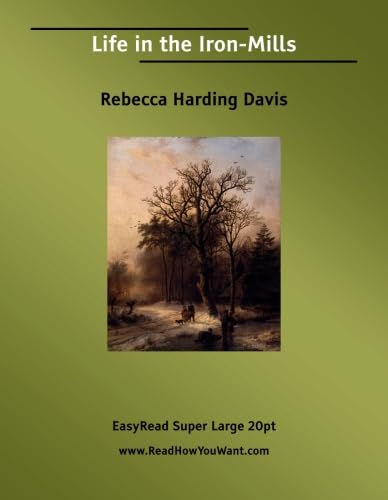 Life in the Iron-Mills [EasyRead Super Large 20pt Edition]: Davis ...