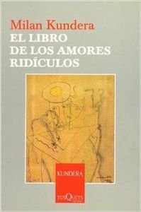 El Libro De Los Amores Ridiculos Coleccion Esenciales Kundera Milan