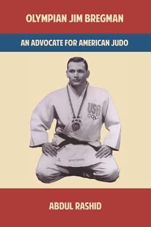 Amazon.com: Olympian Jim Bregman: An Advocate for American Judo ...