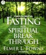 Fasting for Spiritual Breakthrough: A Guide to Nine Biblical Fasts ...
