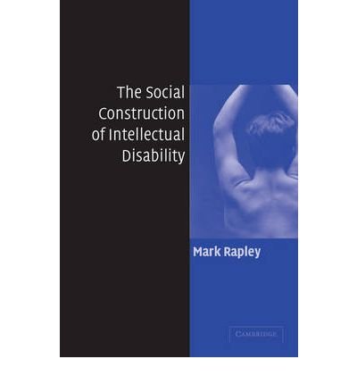 THE SOCIAL CONSTRUCTION OF INTELLECTUAL DISABILITY[ THE SOCIAL ...