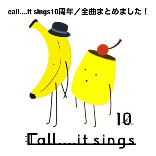 Amazon.co.jp: call....it sings10周年／全曲まとめました！ : call....it sings: デジタルミュージック