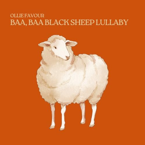 Baa, Baa Black Sheep Lullaby by Ollie Favour on Amazon Music Unlimited