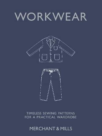Workwear: Timeless Sewing Patterns for a Practical Wardrobe : Denham ...
