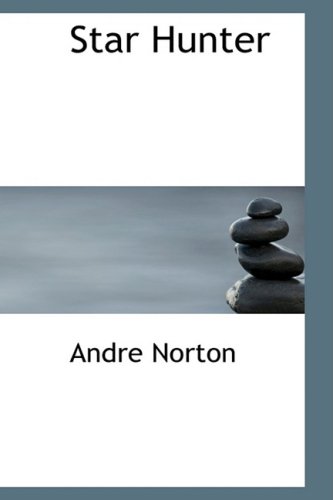 Star Hunter: Norton, Andre: 9780554381350: Amazon.com: Books