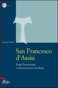 San Francesco d'Assisi. Fonti Francescane e rinnovamento conciliare ...