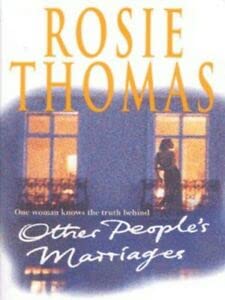 Other People's Marriages: Amazon.co.uk: Thomas, Rosie: 9780099406013: Books
