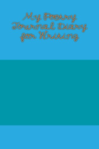 My Poetry Journal Diary for Writing: A 6 x 9 Blank Lined Notebook for ...