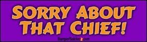 Amazon.com - Sorry About That Chief - Funny Bumper Stickers (Medium ...