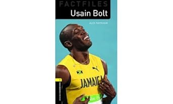 Oxford Bookworms Library Factfiles: Level 1: Usain Bolt: Graded readers ...