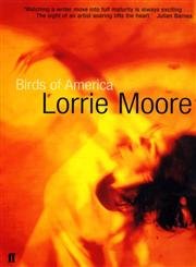 Birds of America: Moore, Lorrie: 9780571197279: Amazon.com: Books