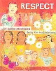 Respect: A Girl's Guide to Getting Respect & Dealing When Your Line Is ...