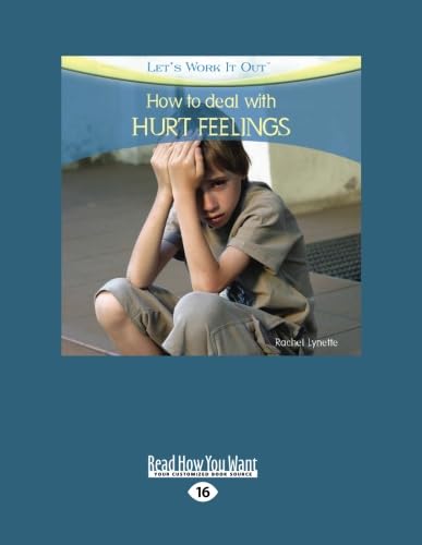 How to deal with HURT FEELINGS: How to Deal with Hurt Feelings: Lynette ...