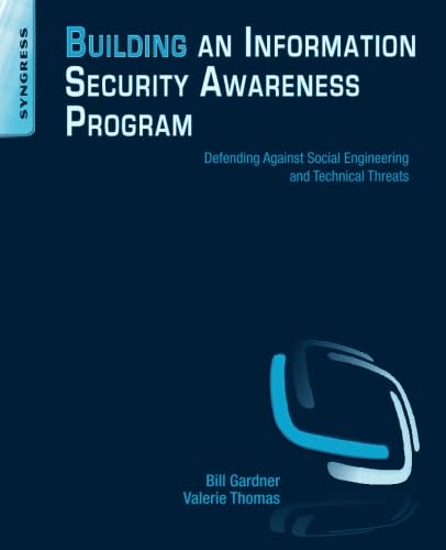 Building an Information Security Awareness Program: Gardner, Bill ...
