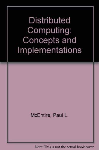 Amazon.com: Distributed Computing: Concepts and Implementations: 9780879421755: McEntire, Paul L ...