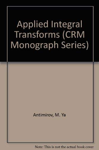 Applied Integral Transforms (Crm Monograph Series): Antimirov, M. Ya., Kolyshkin, A. A ...