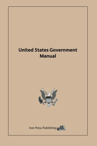 United States Government Manual: United States Government ...