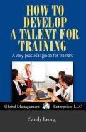 How to Develop a Talent for Training: Buy Online at Best Price in Egypt ...