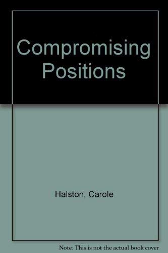 Compromising Positions: Carole Halston: 9780373575695: Amazon.com: Books