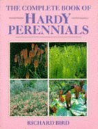 The Complete Book of Hardy Perennials: Bird, Richard: 9780706370768 ...