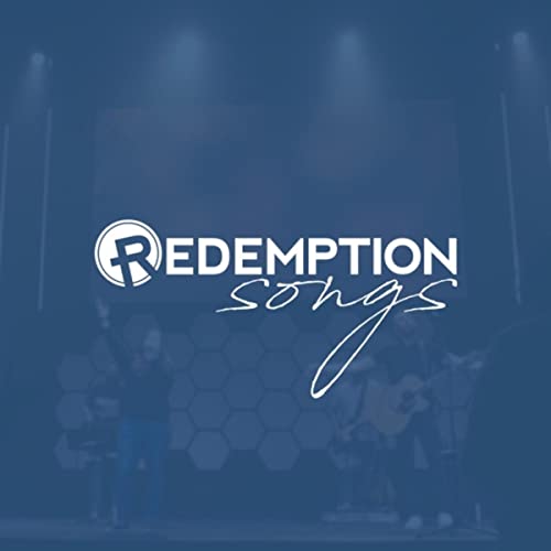 Play Redemption Songs by Redemption Chapel on Amazon Music