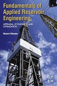 Buy Fundamentals of Applied Reservoir Engineering: Appraisal, Economics and Optimization Book ...