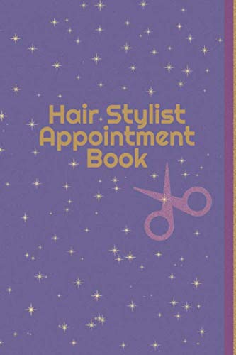 Hair Stylist Appointment Book: Daily Planner for Hair Stylists. 100 ...