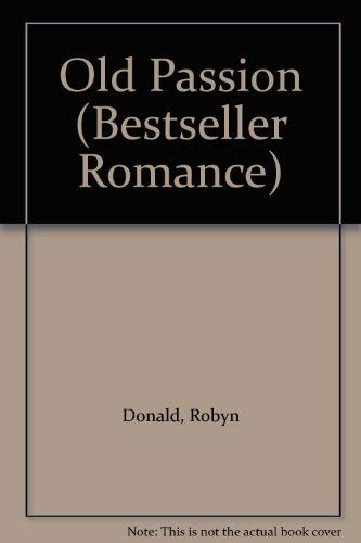 Old Passion (Bestseller Romance): Robyn Donald: 9780263760590: Amazon ...