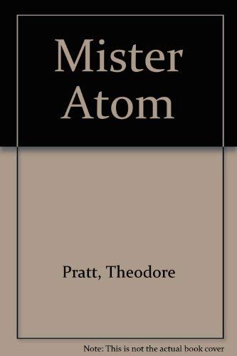 Mr. Atom (Mister Atom): Pratt, Theodore: 9780874820034: Amazon.com: Books