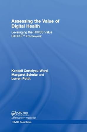 Assessing the Value of Digital Health: Leveraging the HIMSS Value STEPS ...