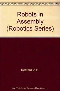Robots in assembly: Redford, A. H.: 9780335154043: Amazon.com: Books