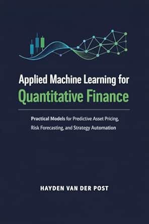 Amazon.com: Applied Machine Learning for Quantitative Finance ...