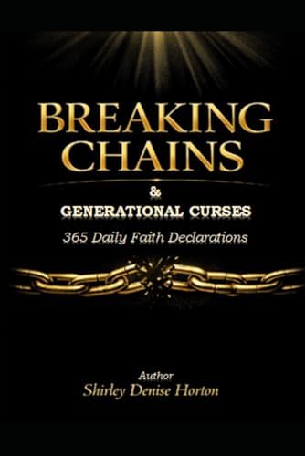 Breaking Chains & Generational Curses 365 Daily Faith Declarations ...