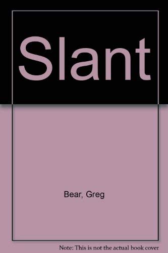Slant: Bear, Greg: 9780614278750: Amazon.com: Books