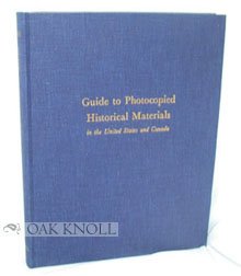 Guide to Photocopied Historical Materials in the United States and ...