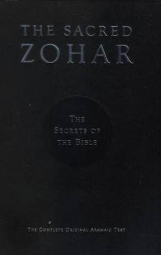Sacred Zohar The Secrets of the Bible: The Complete Original Aramaic ...