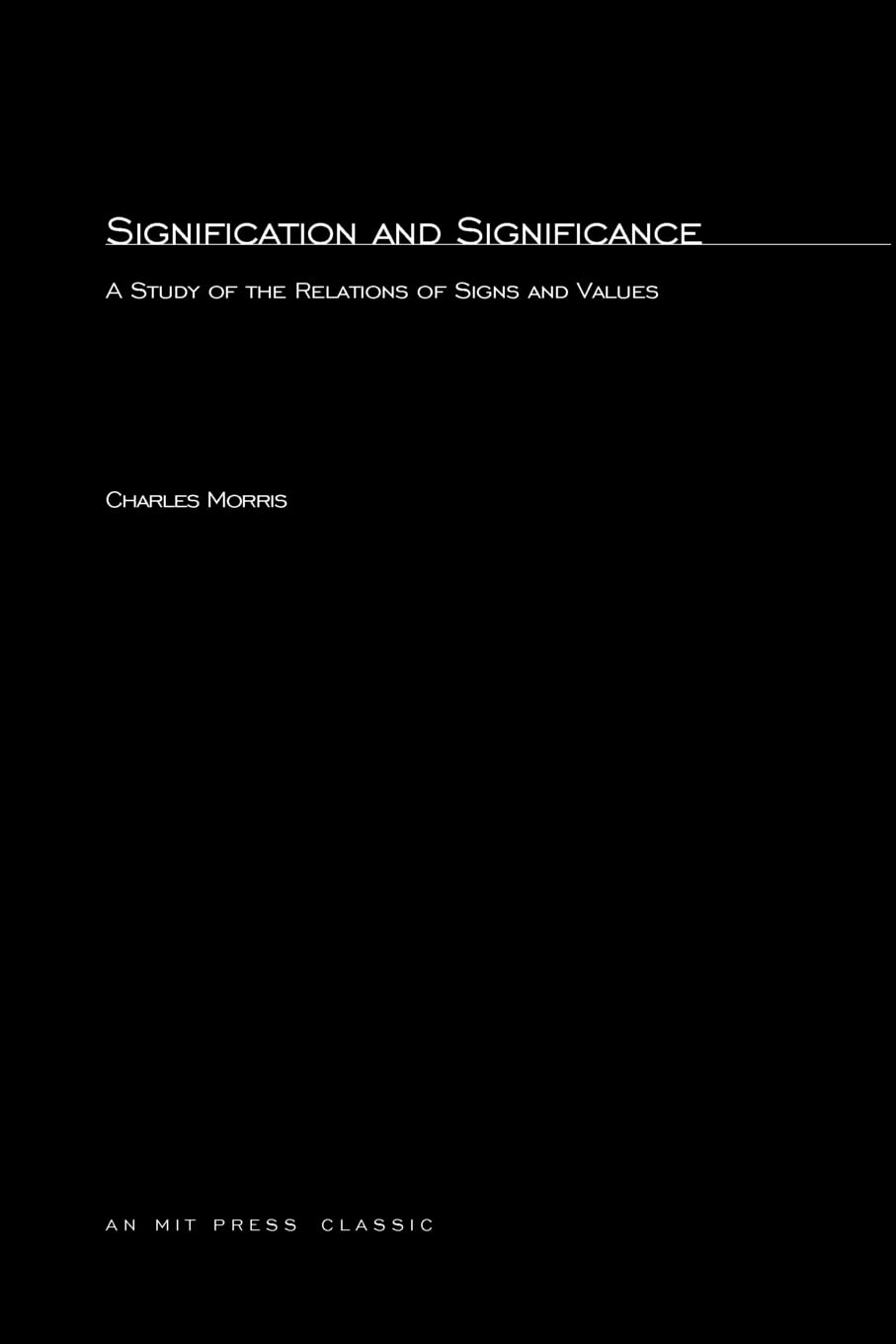 Signification And Significance: A Study of the Relations of Signs and ...