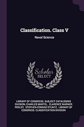 Classification. Class V: Naval Science: Martel, Charles, Library of ...