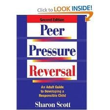 PPR, peer pressure reversal : an adult guide to developing a ...