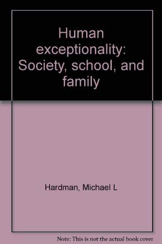 Human exceptionality: Society, school, and family: Hardman, Michael L ...