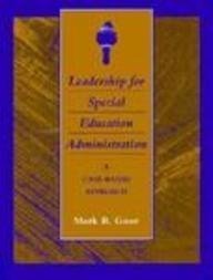 Leadership for Special Education Administration: A Case-Based Approach ...