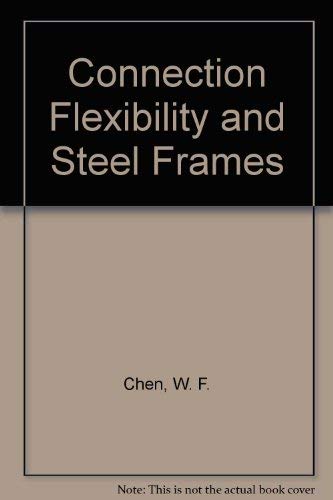 Connection Flexibility and Steel Frames: Chen, Wai-Fah: 9780872624825 ...