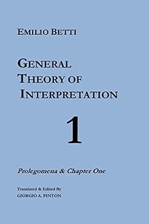 General Theory of Interpretation: 1 : Pinton, Giorgio A, Betti, Emilio ...