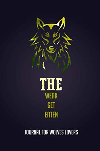 Amazon.com: Wolf Notebook: the weak get eaten beautiful wolf journal ...