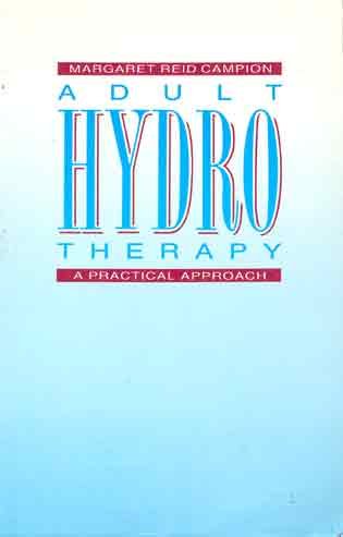 Adult Hydrotherapy: A Practical Approach: Margaret Reid Campion ...
